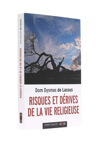 Risques et dérives de la vie religieuse | Boutique en ligne Le Barroux